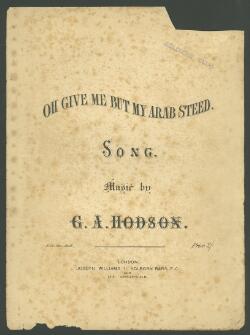 Oh give me but my Arab steed [music] : song