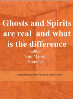 Ghosts and spirits are real and what is the difference