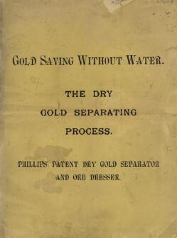 Gold saving without water: the dry gold separating process : Phillips ...